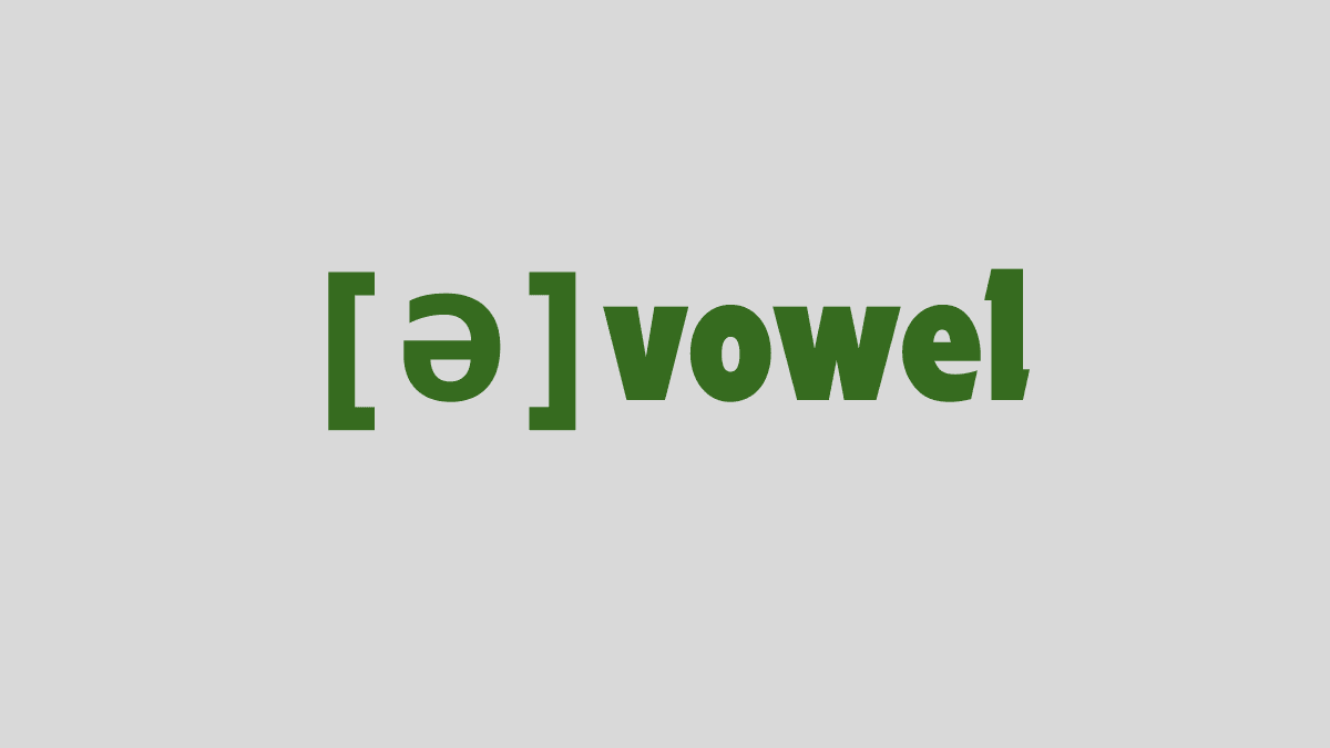 Strong and weak vowels: the ə vowel - EnglishCrunch.com